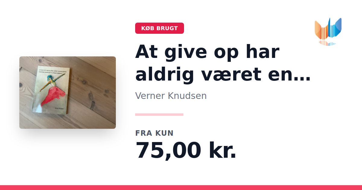 At give op har aldrig været en mulighed - autentiske beretninger fra ...