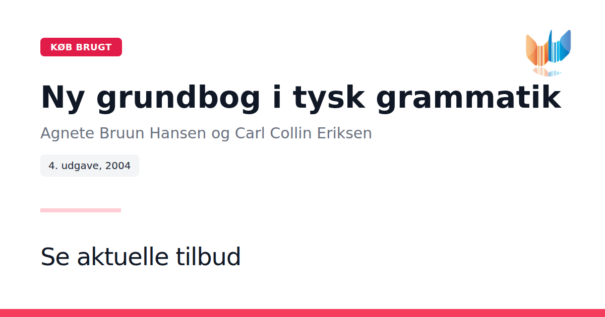 Ny grundbog i tysk grammatik af Agnete Bruun Hansen, Carl Collin ...