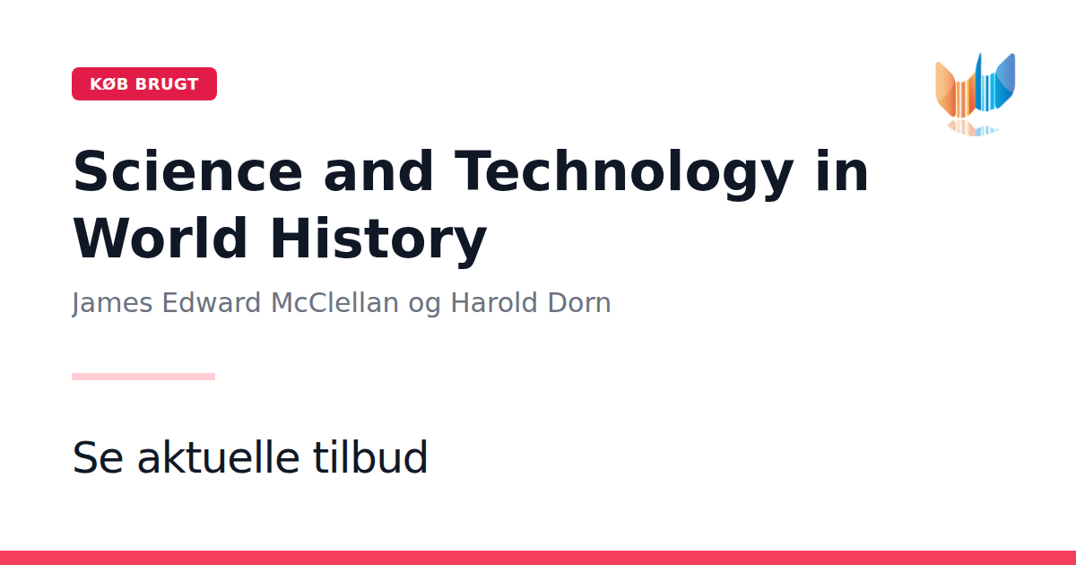 Science and Technology in World History - An Introduction af James ...