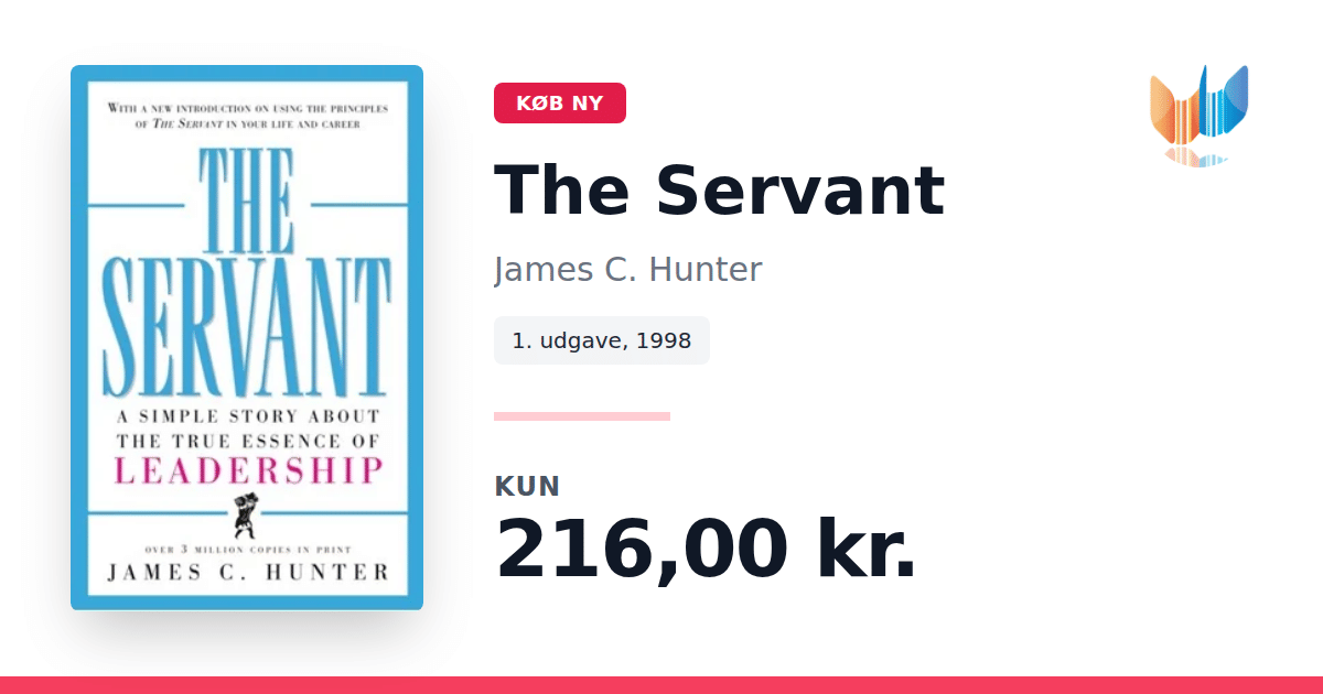 The Servant - A Simple Story About the True Essence of Leadership af ...